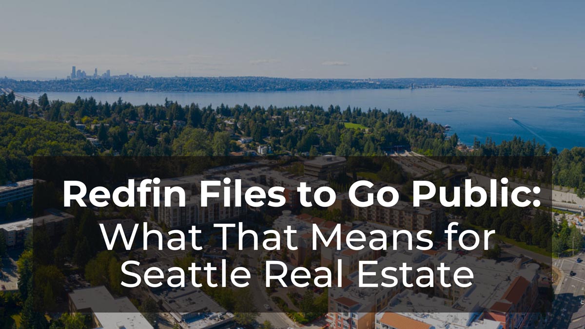 Redfin Files to Go Public: What That Means for Seattle Real Estate Market