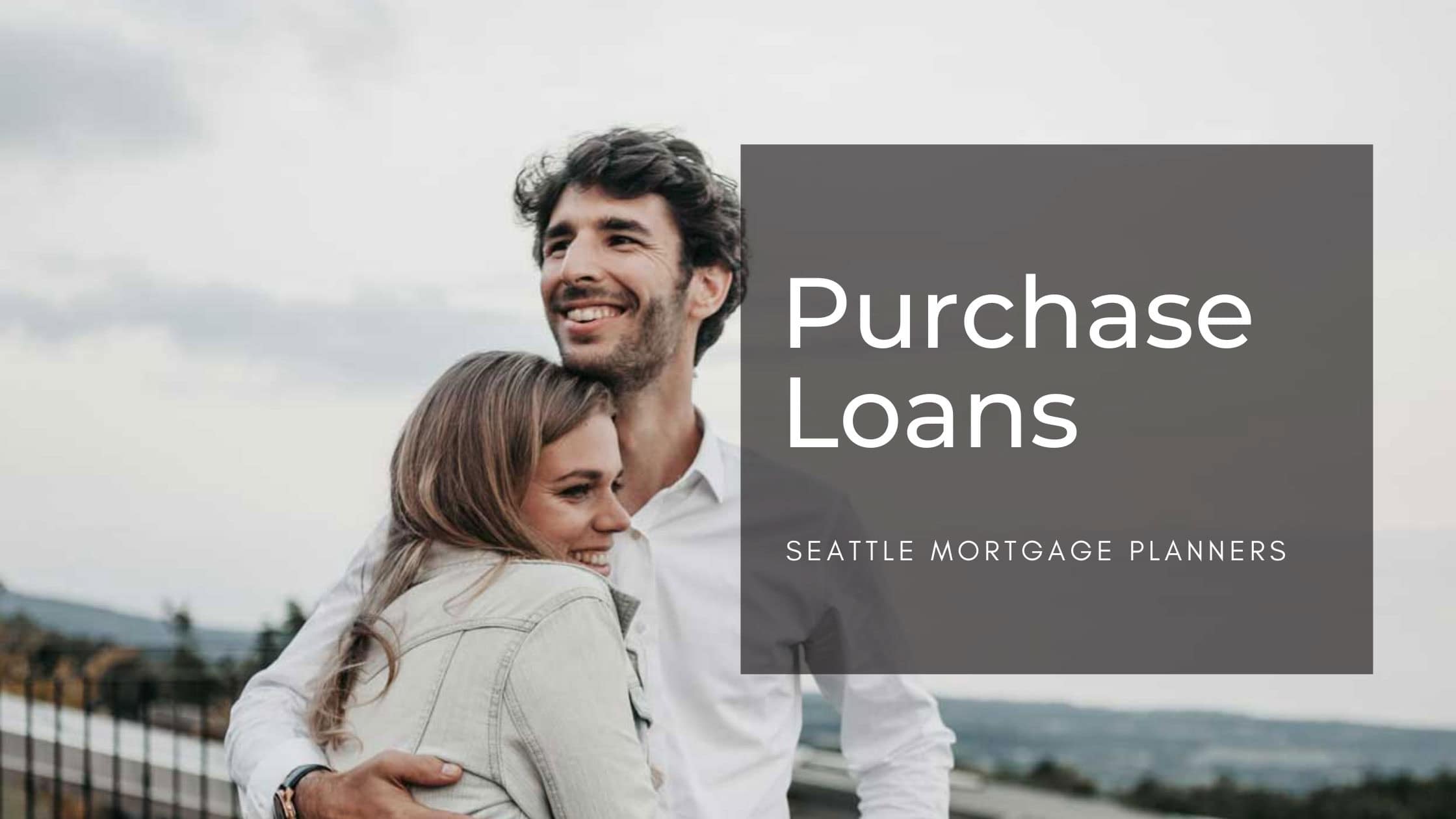 Purchase Loans - Seattle Mortgage Planners